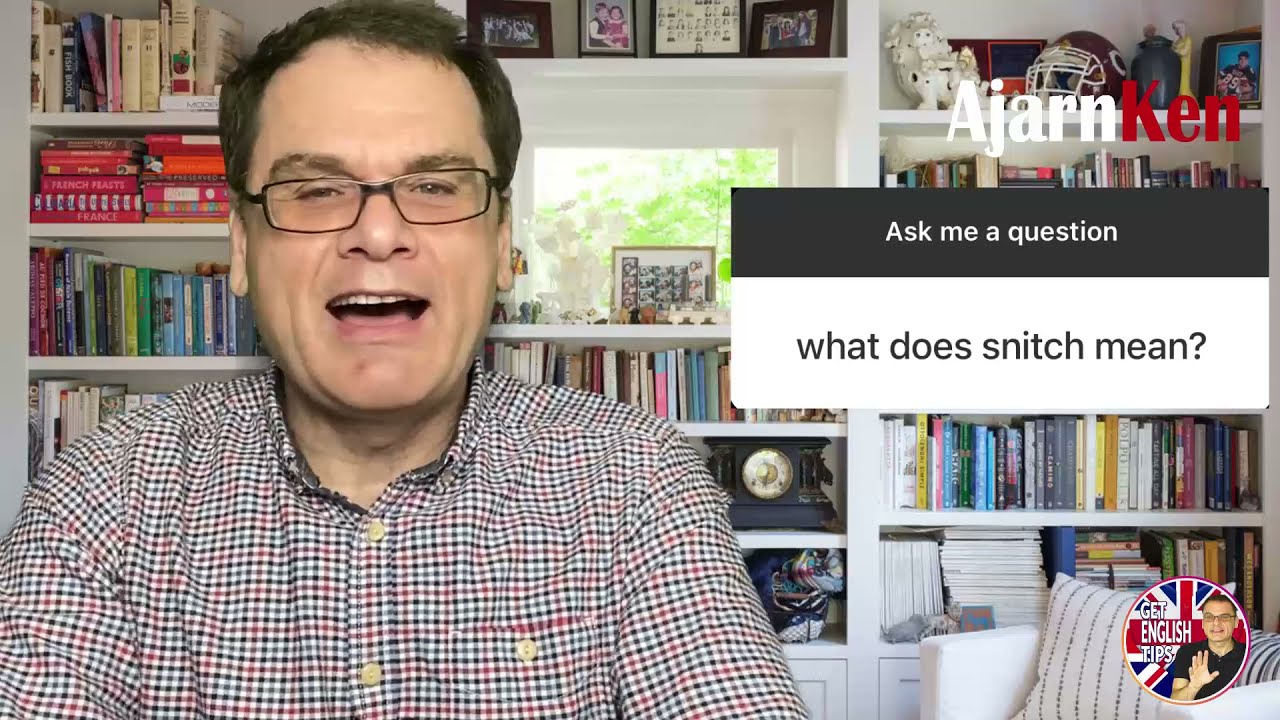 What Does SNITCH Mean In English askAjarnKen YouTube