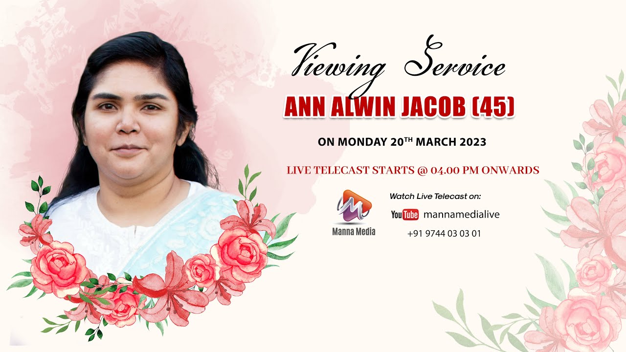 VIEWING SERVICE || ANN ALWIN JACOB (45) || 20.03.2023 04.00 PM (IST ...