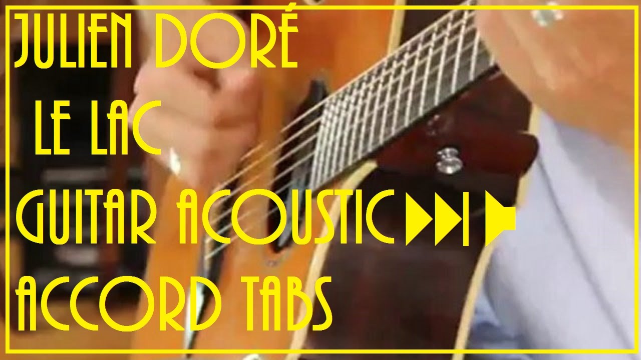 Julien Doré Le lac guitar acoustic accord tabs - YouTube