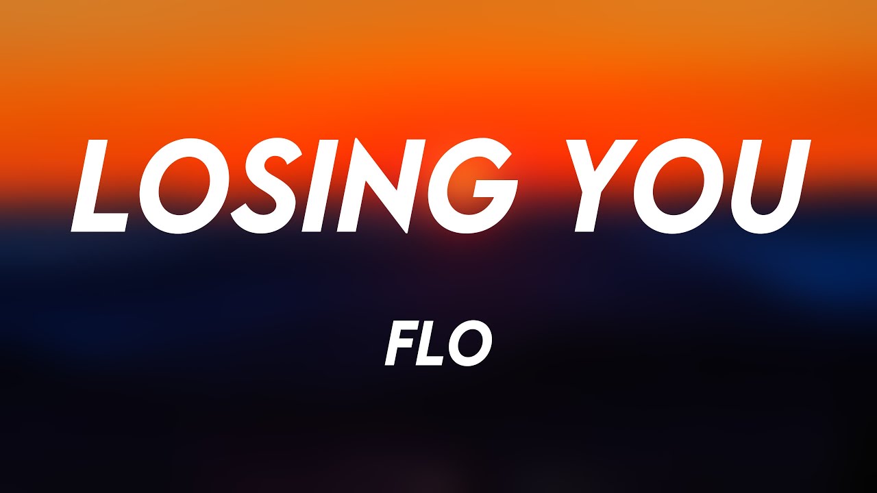 Losing You - FLO (Lyrics Version) 🦟 - YouTube