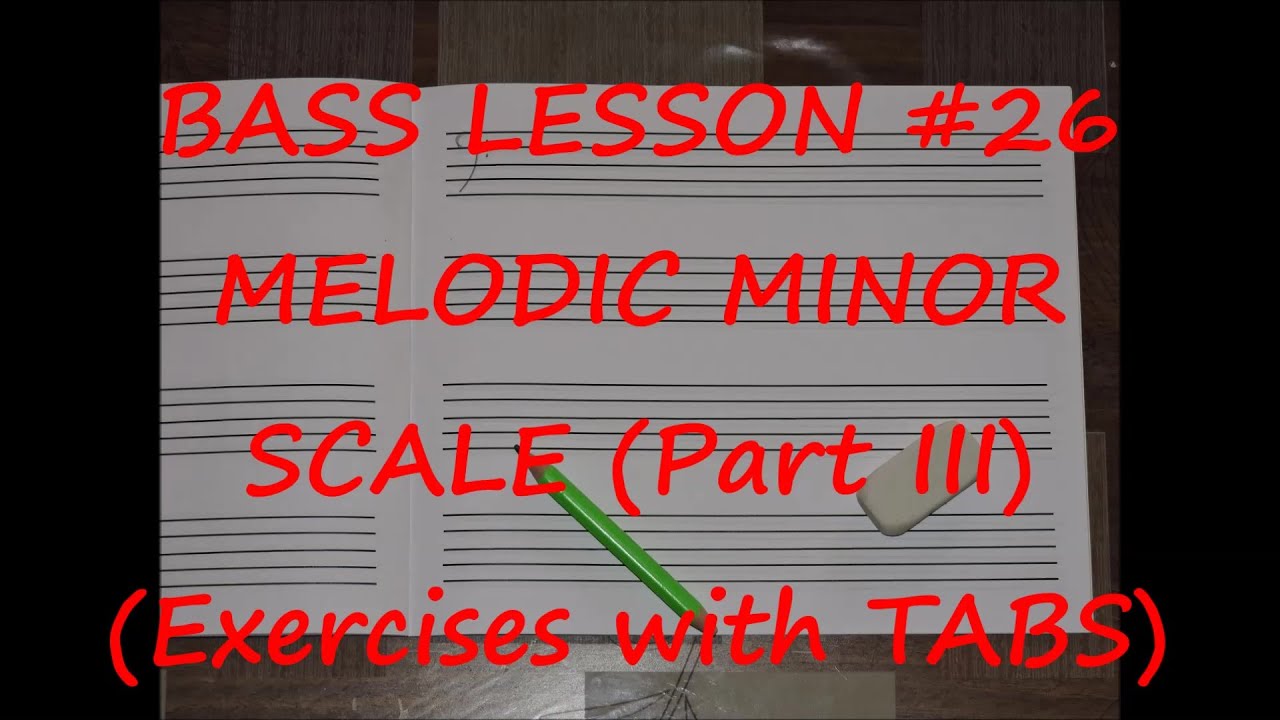 Bass Lesson # 26 - Melodic minor scale (Exercises with TABS) - YouTube