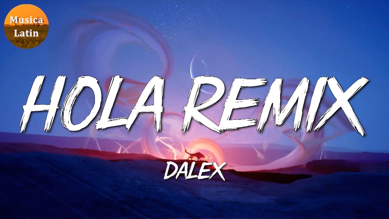 Dalex - Hola Remix ft. Lenny Tavárez | Romeo Santos, Bad Bunny (Letra ...