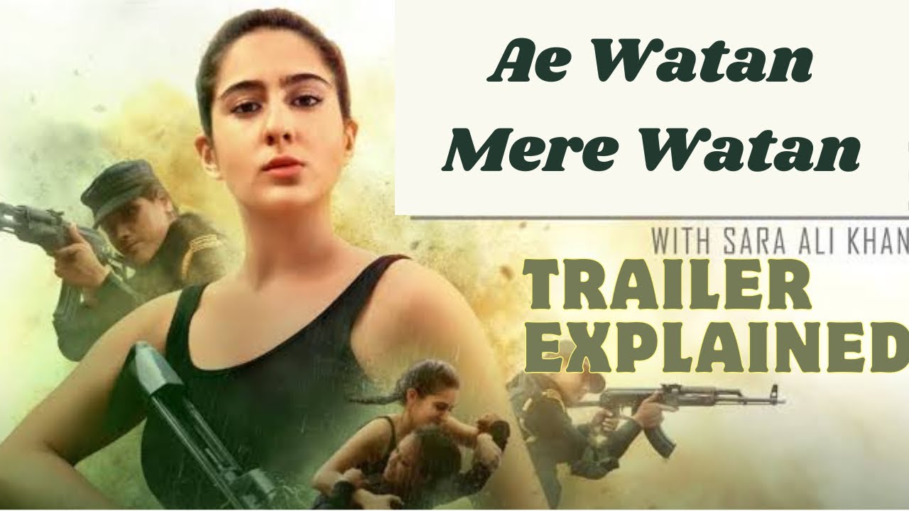 Ae Watan Mere Watan | Trailer Explained | Sara Ali Khan | Emraan Hashmi ...