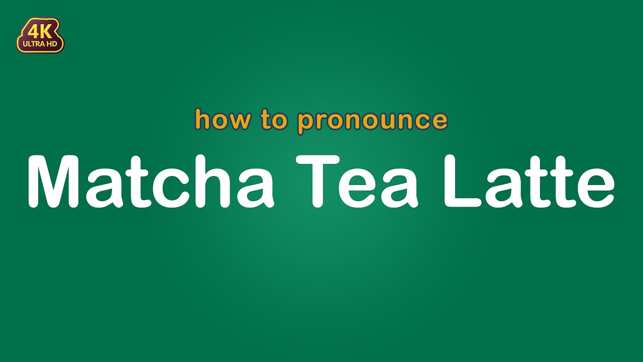 how to pronounce Matcha Tea Latte 【Starbucks】 - YouTube