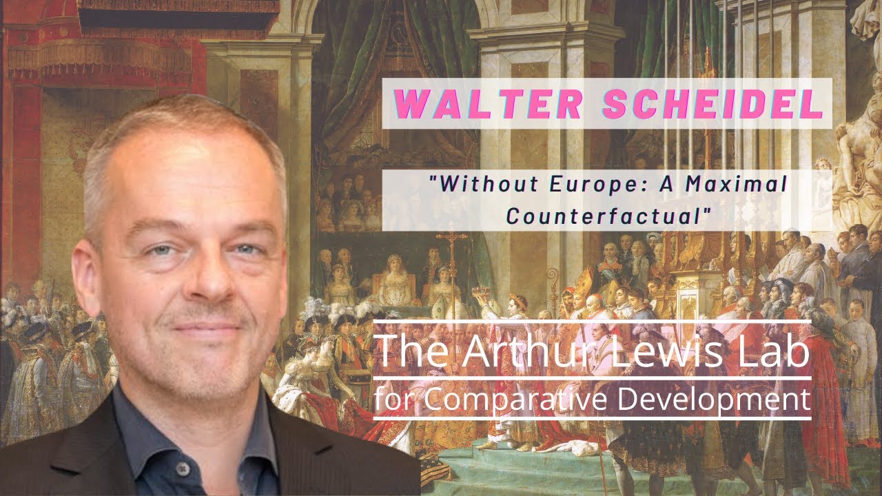 Walter Scheidel (Stanford) "Without Europe: A Maximal Counterfactual ...