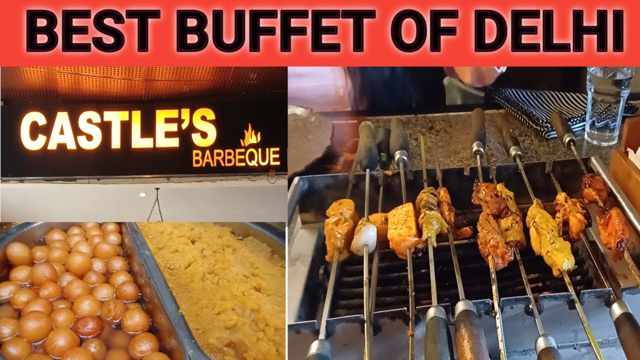 Unlimited Food Buffet At Castle Barbeque Connaught Place | Best ...