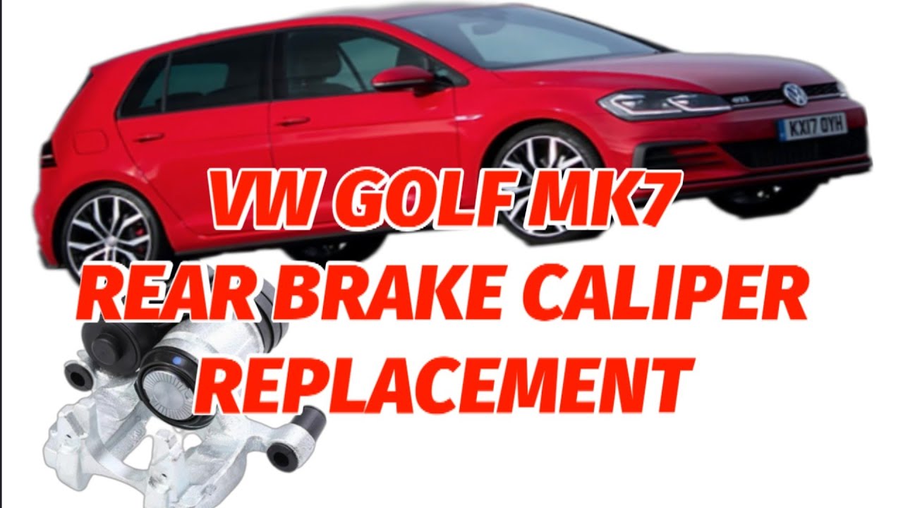 VW GOLF MK7 REAR BRAKE CALIPER REPLACMENT - YouTube