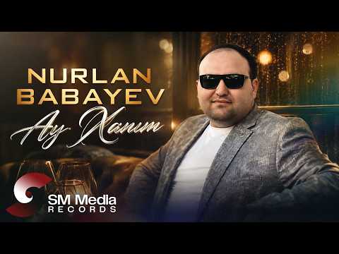 Nurlan Babayev – Ay Xanım (2026) | Official Audio