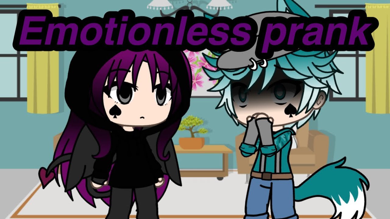 Gacha Life emotionless prank - YouTube