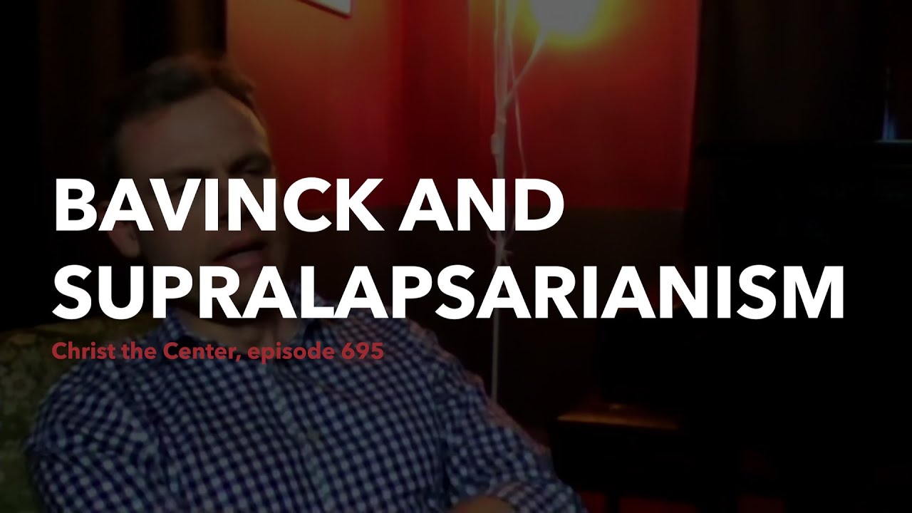 Bavinck and Supralapsarianism - YouTube
