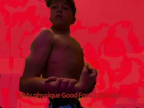 Is my ￼ Physique good for 12 yrs old￼