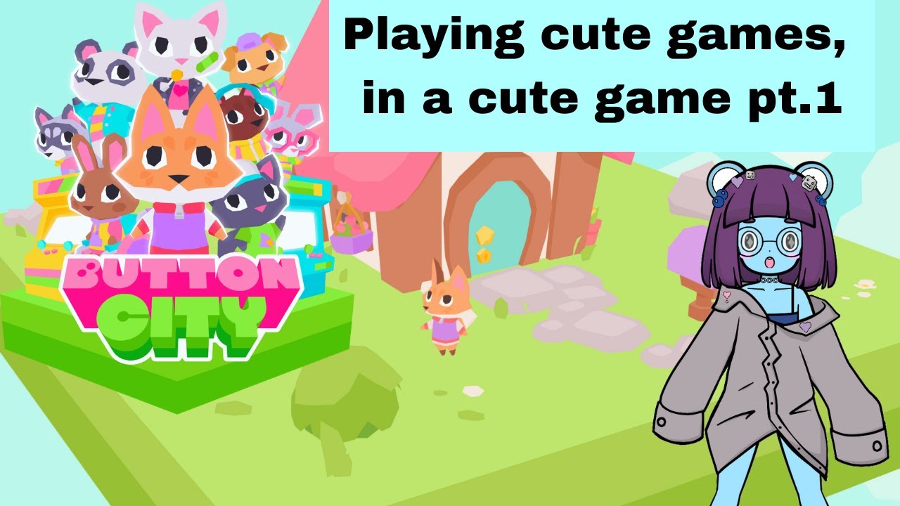 [Button City] Playing Cute games, in a cute game pt.1 - YouTube