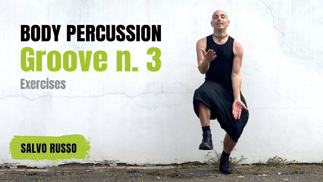 Body Percussion exercises - GROOVE N. 3 by Salvo Russo - YouTube