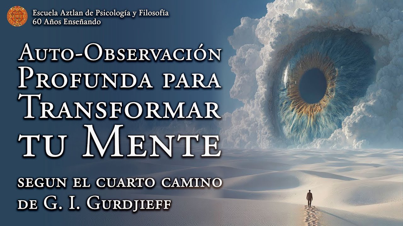 Auto-Observación profunda para transformar tu Mente - Según el Cuarto ...