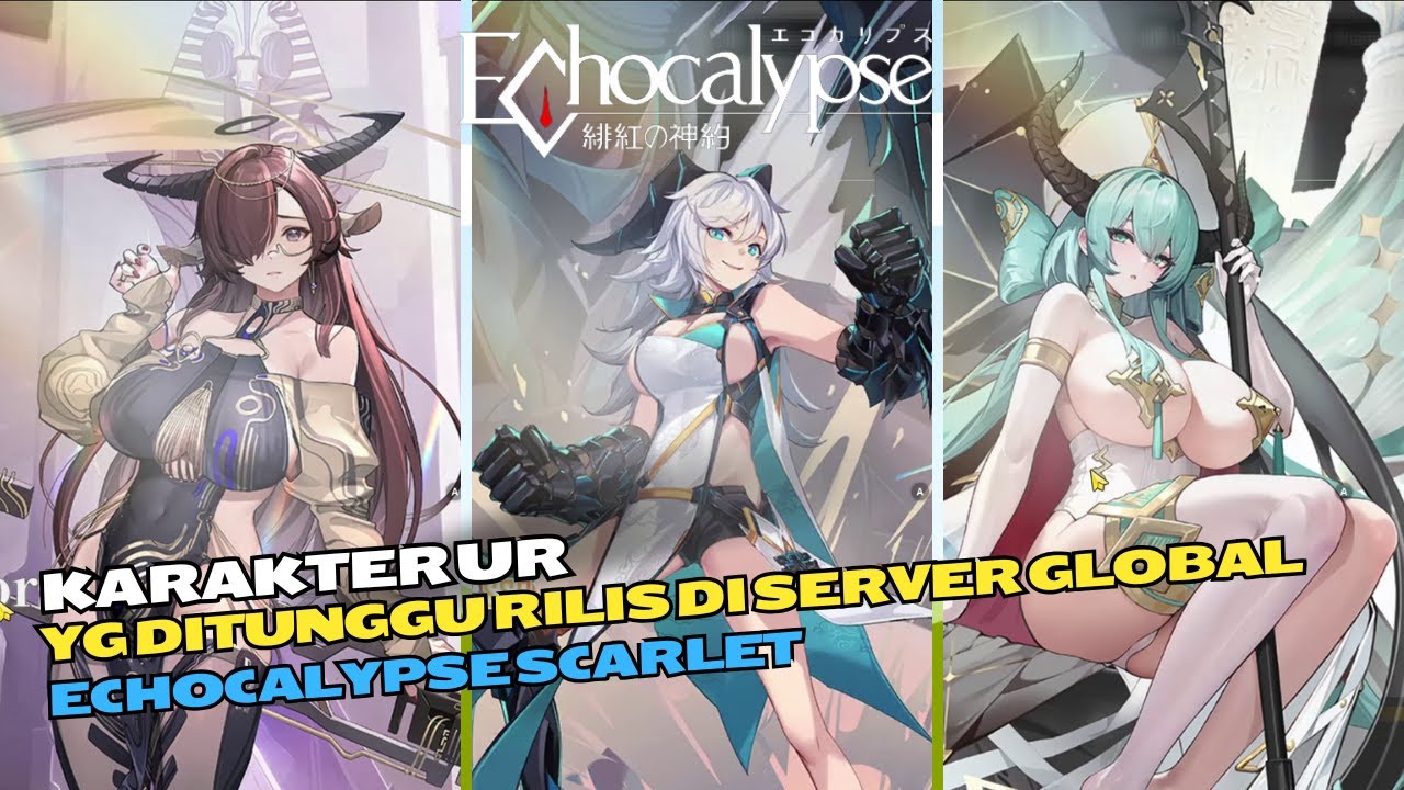 BEBERAPA KARAKTER YANG DITUNGGU RILIS DI SERVER GLOBAL | BUILD TIM ALL TANK - ECHOCALYPSE ...