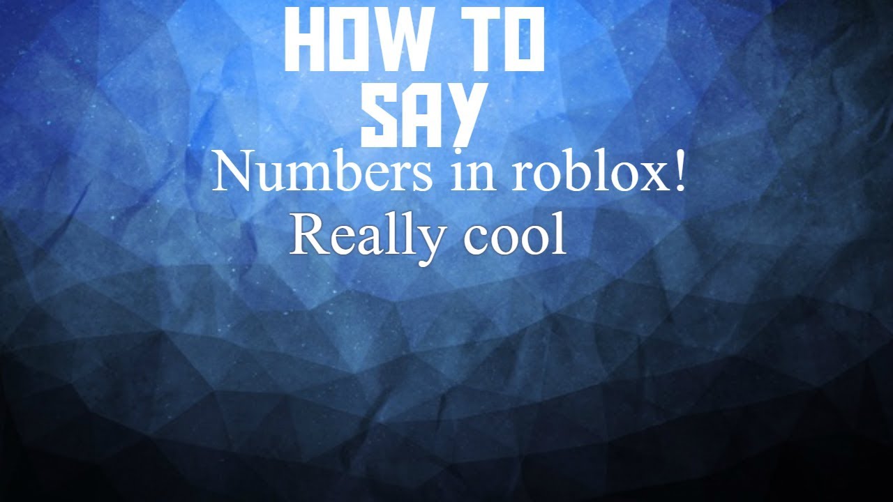 How to say numbers on Roblox! - YouTube
