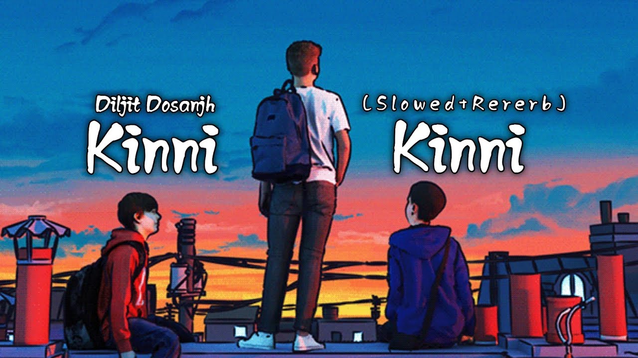 Kinni Kinni ( S l o w e d + R e v e r b) _ Diljit Dosanjh - YouTube