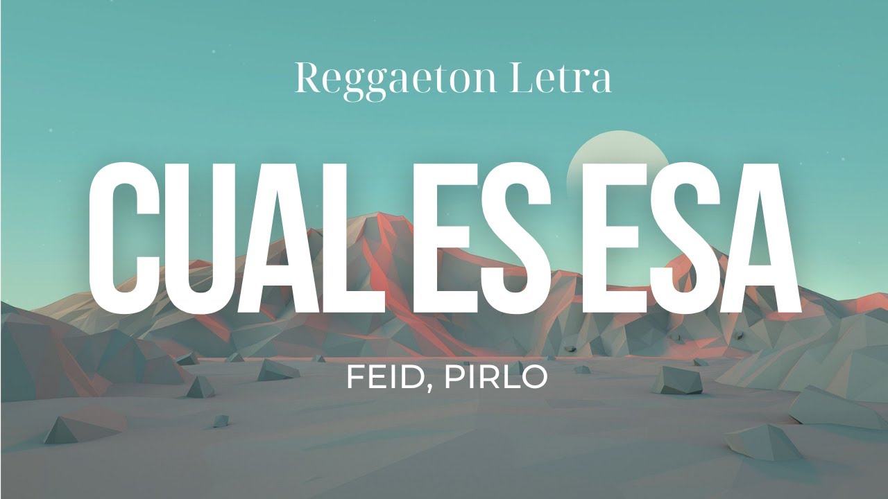 Feid, Pirlo - CUAL ES ESA (Letra/Lyrics) - YouTube