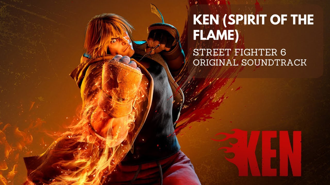 Street Fighter 6 - KEN Theme (Sprit Of The Flame) - SF6 Original ...