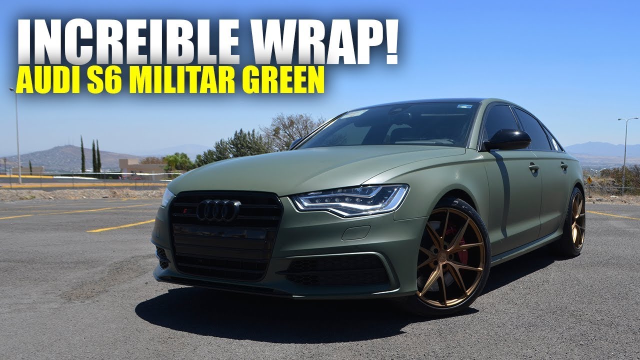 Full Wrap Audi S6 Military Green by GlaubenWraps - YouTube