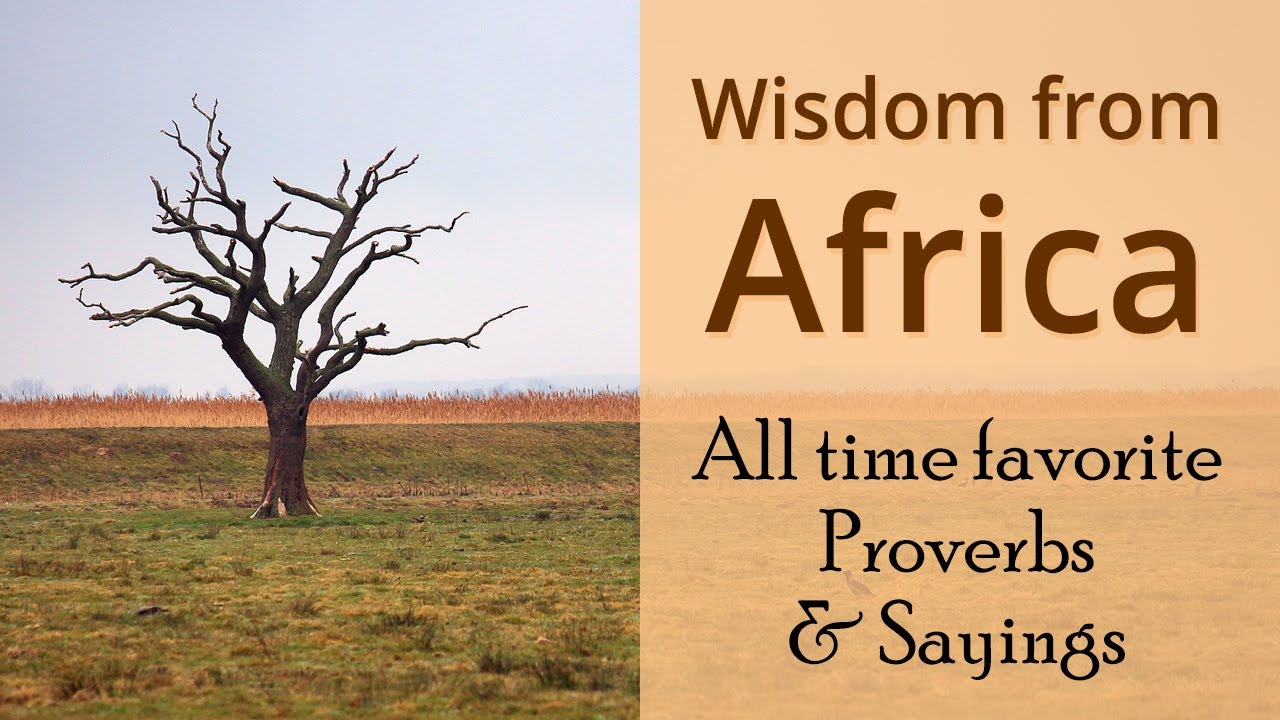 All time favorite African Proverbs and Quotes - YouTube