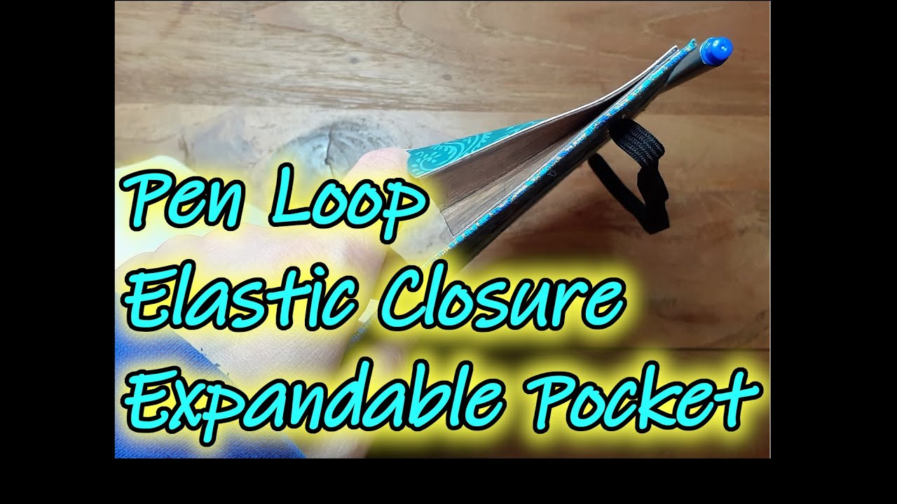 Pen Loop | Elastic Closure | Expandable Pocket | Bullet Journal DIY ...