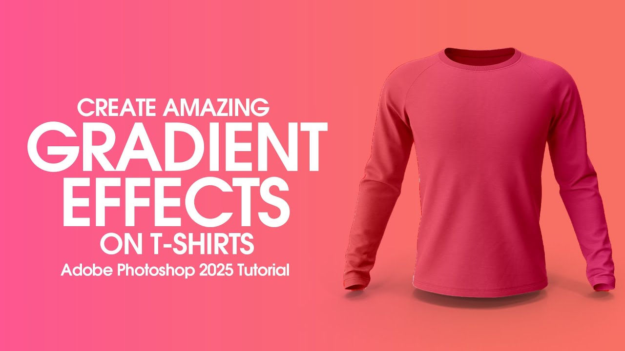 Create Amazing Gradient Effects on T-Shirts | Adobe Photoshop 2025 ...