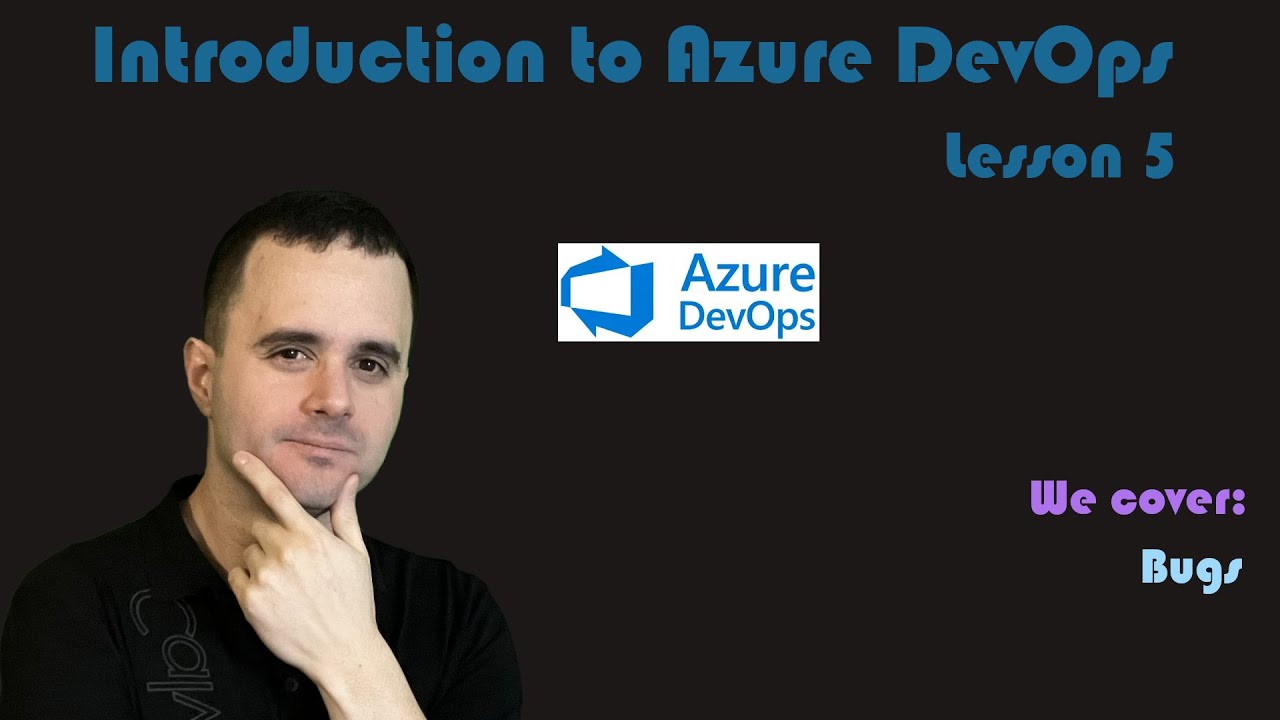 Introduction to Azure DevOps - 05 - Bugs - YouTube