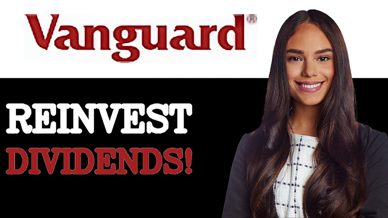 How To Reinvest Dividends In Vanguard (2025) - YouTube