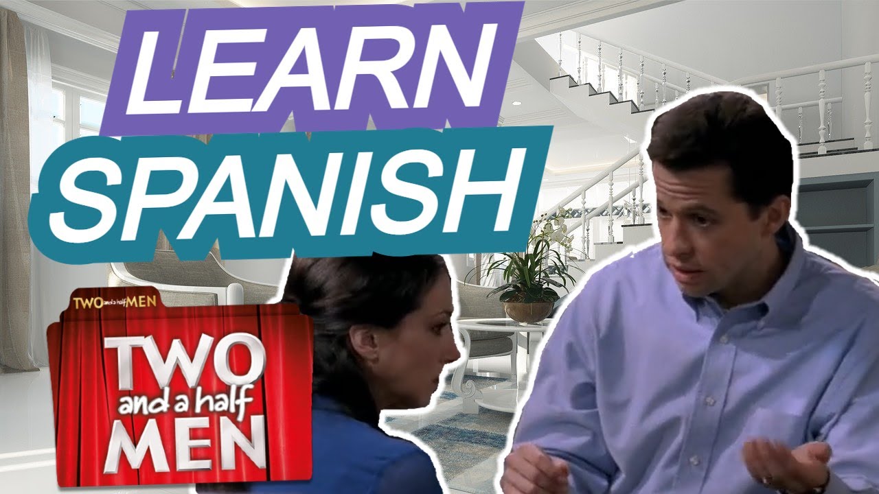 HOW TO SPEAK SPANISH WITH TWO AND A HALF MEN - YouTube