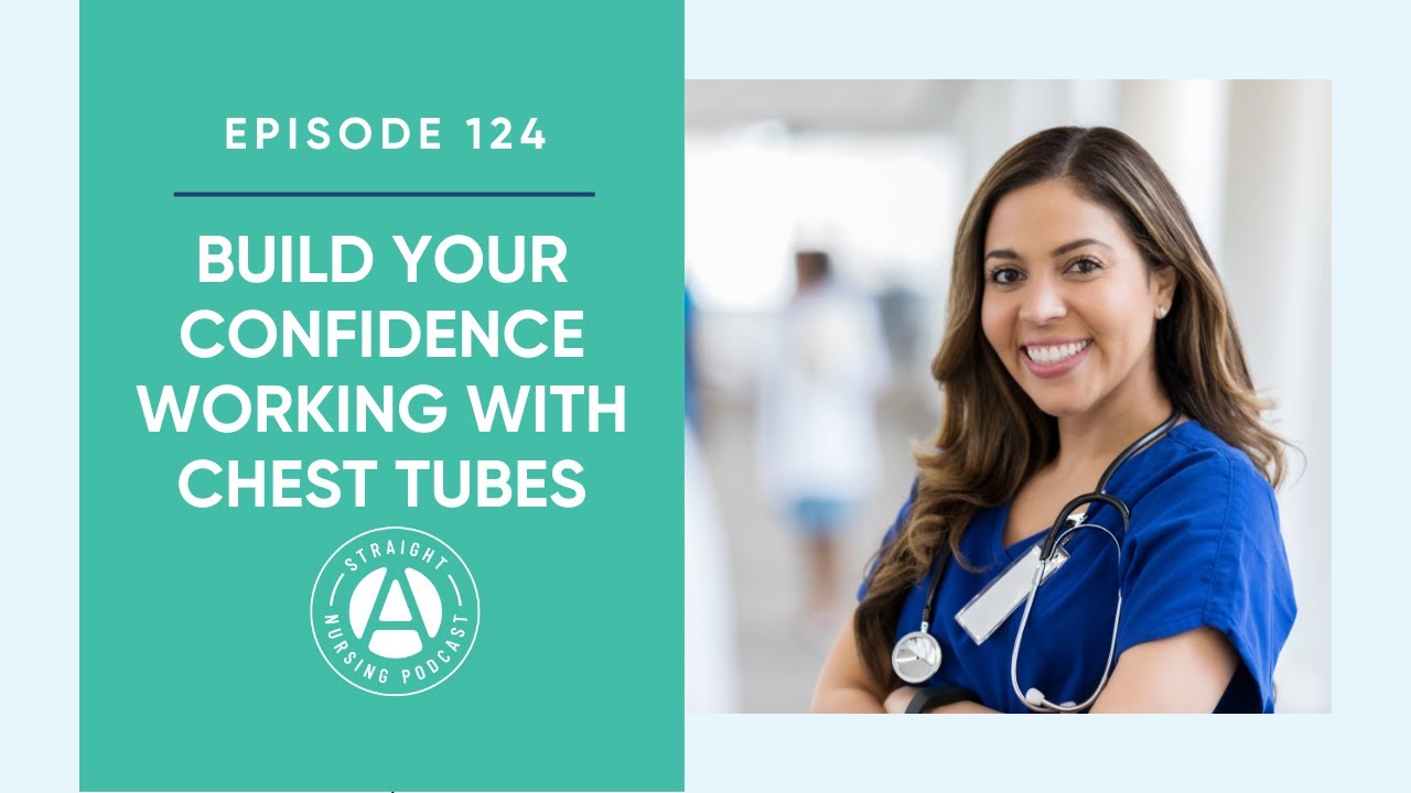 Build Your Confidence Working with Chest Tubes: Episode 124 | Straight ...