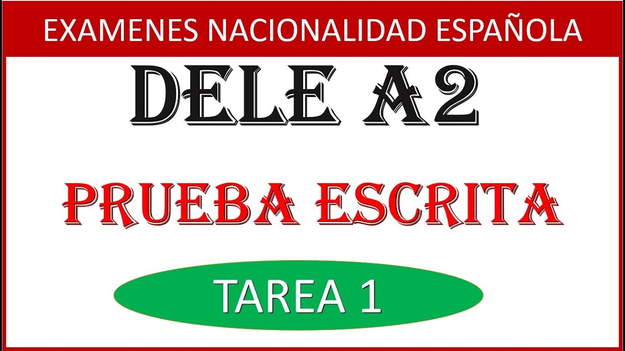 PRUEBA ESCRITA DELE A2 TAREA 1 RESUELTA - YouTube
