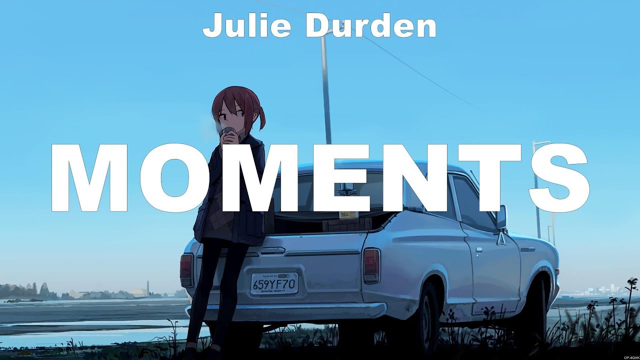 Julie Durden - Moments (Lyrics) Al James, Wilbert Ross, Lenka - YouTube