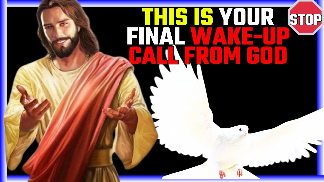 🛑This Is Your Final Wake-Up Call from God! Listen to His Words Today ...