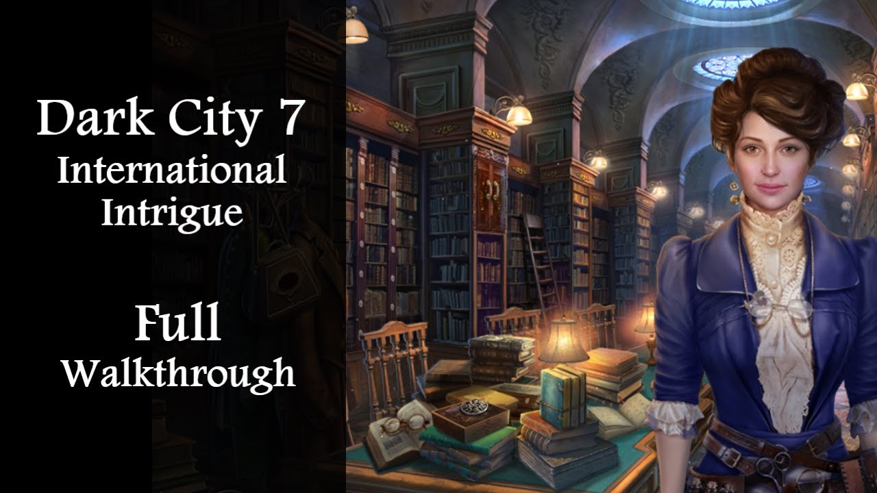 Dark City 7, International Intrigue, Full Walkthrough - YouTube