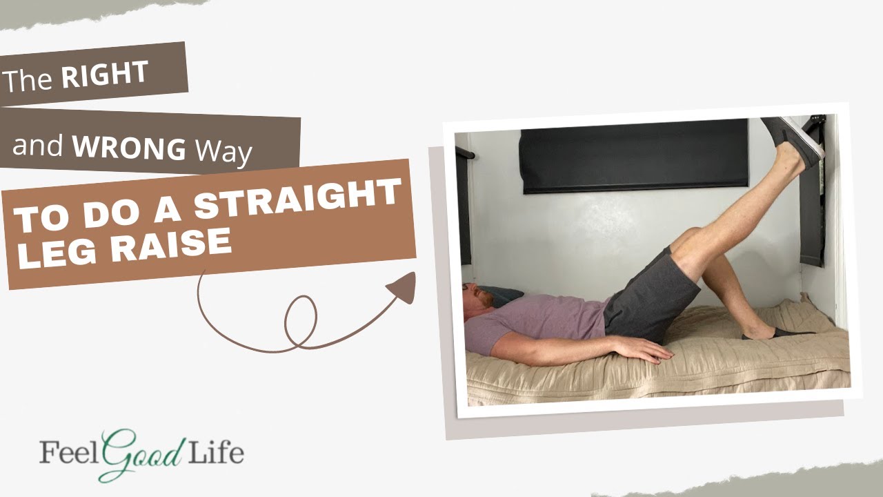 The Right and Wrong Way To Do A Straight Leg Raise: The Complete Guide ...