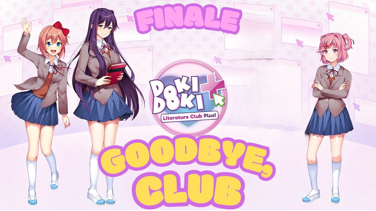GOODBYE, LITERATURE CLUB - Doki Doki Literature Club Plus! [#14/FINALE][BLIND] PC Playthrough ...