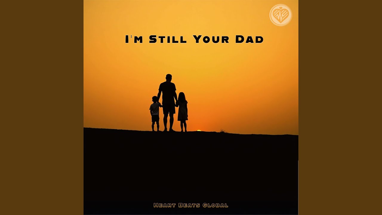 I'm Still Your Dad - YouTube