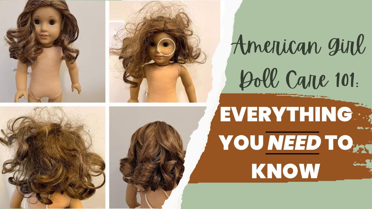 Doll Care 101 - Everything You Need to Know to Care for your American ...