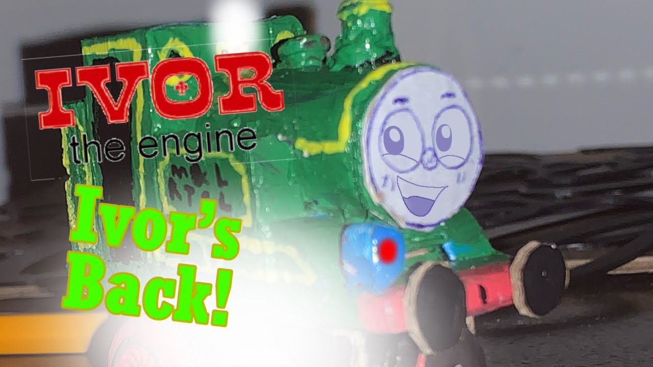 Ivor The Engine Custom! IVOR’S BACK!!!! - YouTube