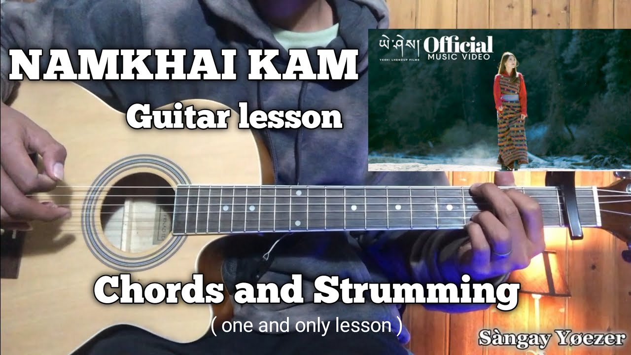NAMKHAI KAM By Jigmyal x Alu tsagay x Alien | Guitar lesson | Bhutanese ...