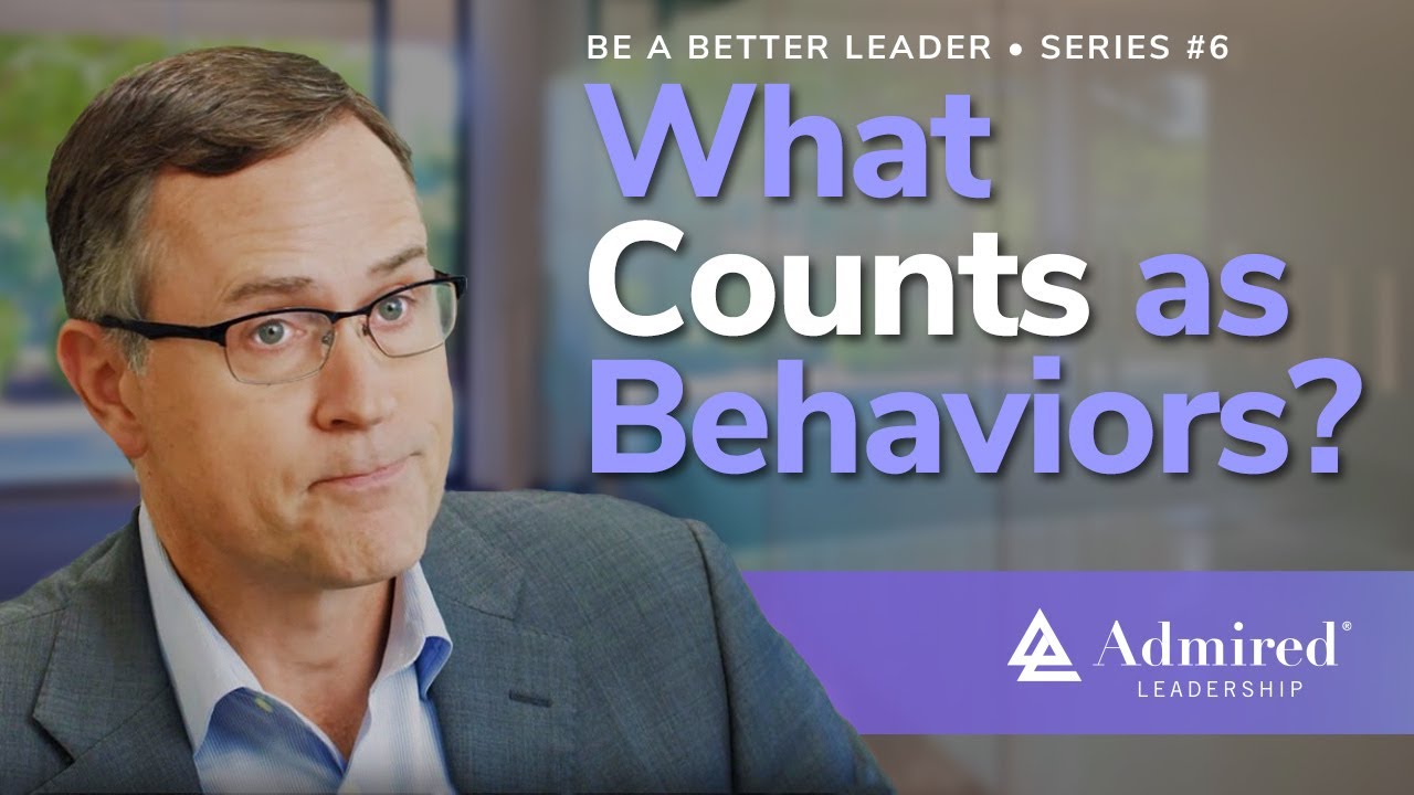What Counts As An Admired Leadership Behavior - Video 6 of 6 in the Be ...