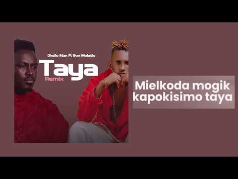 Okello Max  Ft Bon Melodie - Taya (Official Lyric Video)