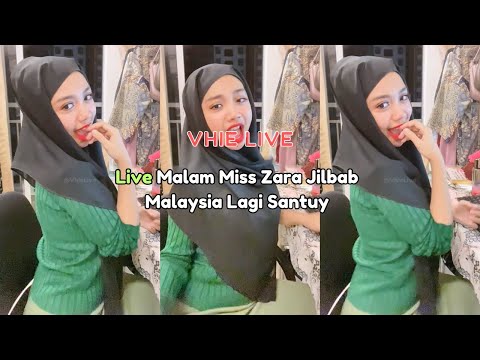 Live Malam Miss Zara Jilbab Malaysia Lagi Santuy