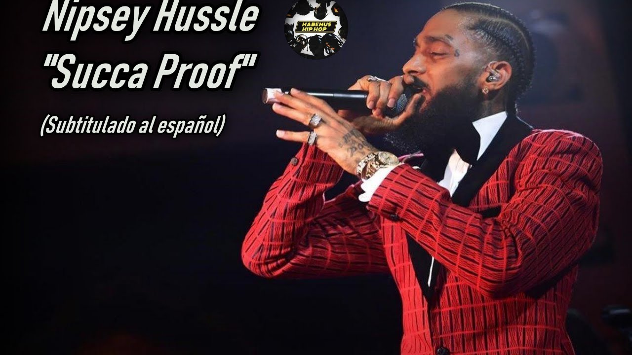 Nipsey Hussle - Succa Proof (Subtitulado español) #victorylap # ...