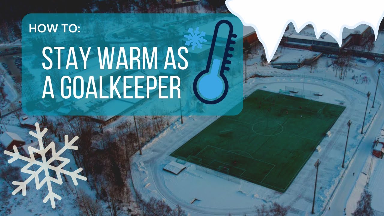 Staying Warm During Soccer Games - For Goalkeepers in the Winter - YouTube