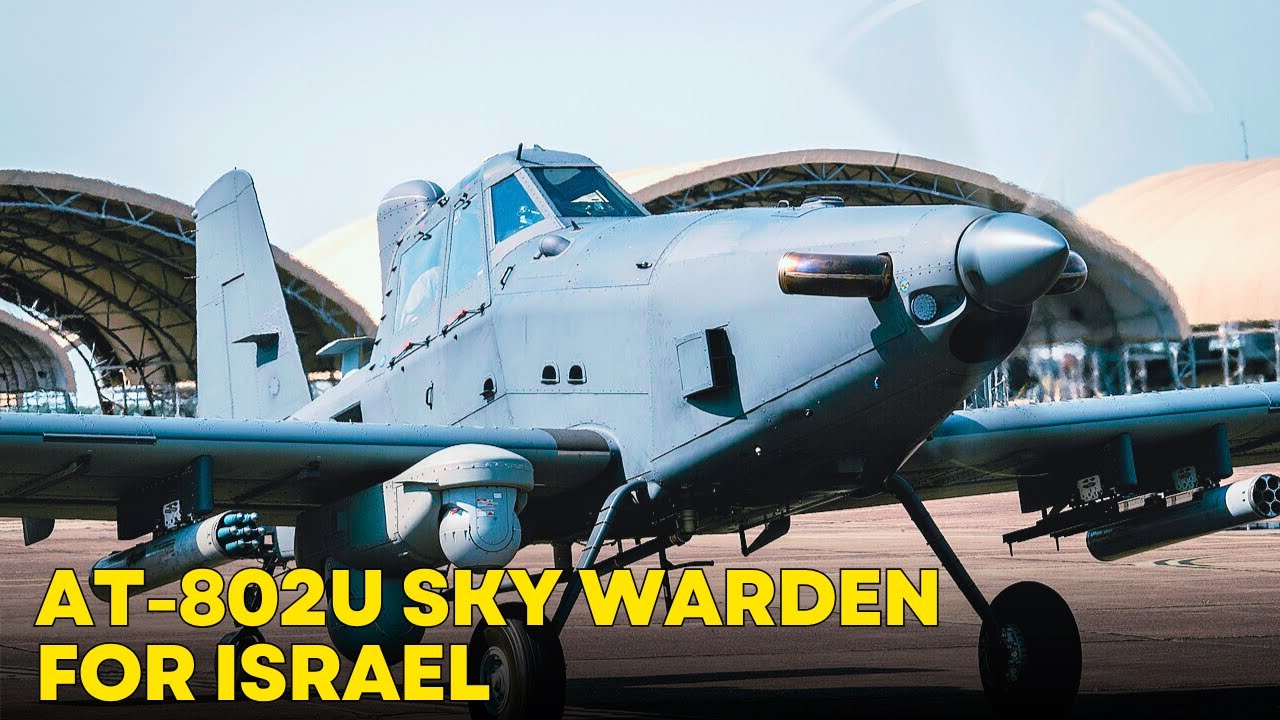 Israel to acquire AT-802U Sky Warden light attack aircraft - YouTube