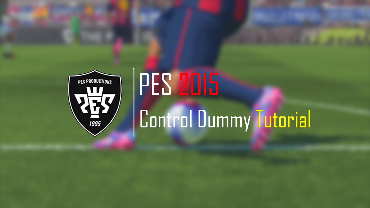 Pes 2015 New Skill - Control Dummy Tutorial - YouTube