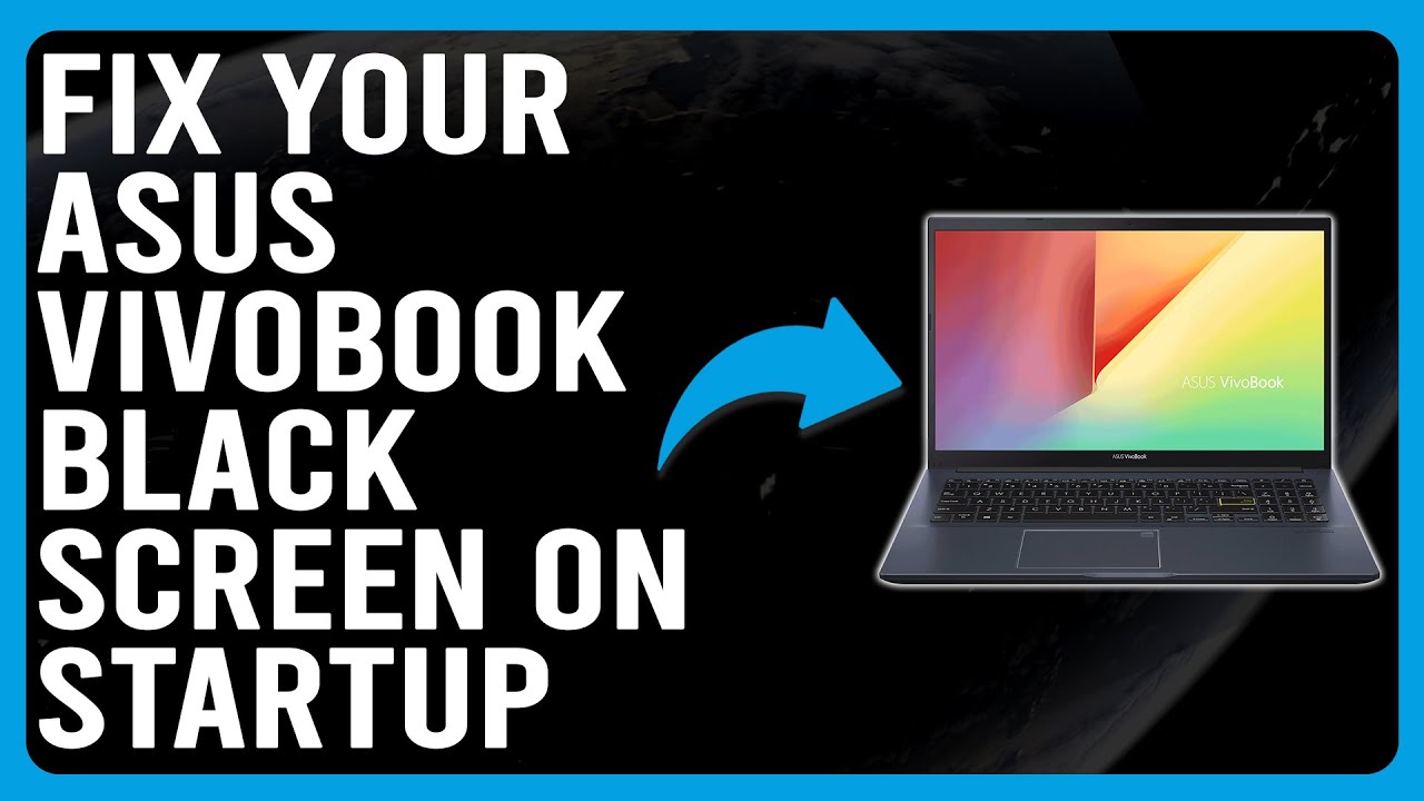 How To Fix Your Asus Vivobook Black Screen On Startup (Simple ...