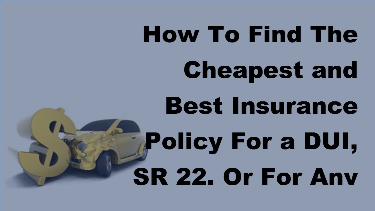 2017 Motor Insurnace Cheap and Best Motor Insurance For DUI, SR22 Or ...